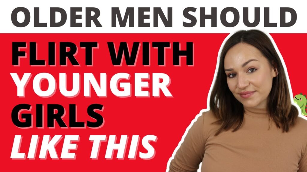 Older Men Should Flirt with Younger Women Like THIS (Age Gaps In ...